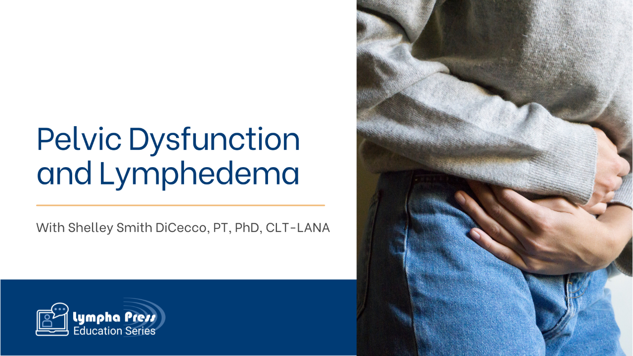 Pelvic Dysfunction and Lymphedema with Dr. Shelley Smith DiCecco