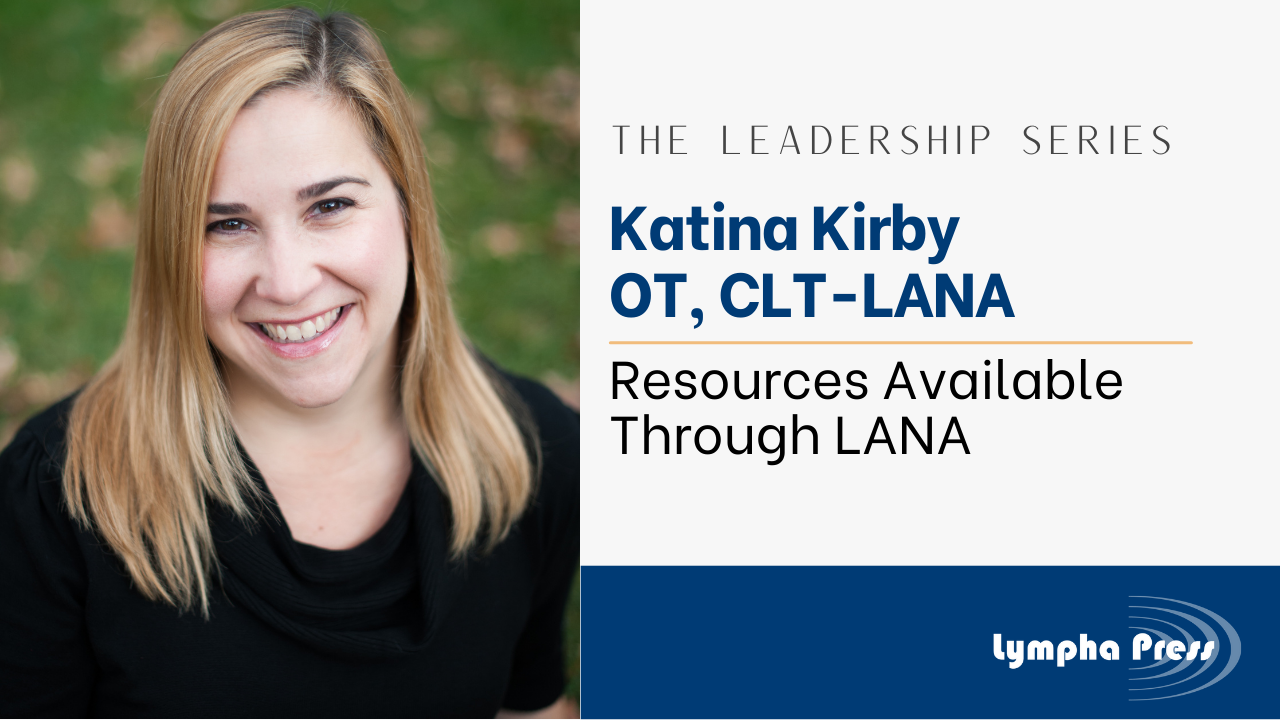 The Leadership Series: Katina Kirby, OT, CLT-LANA