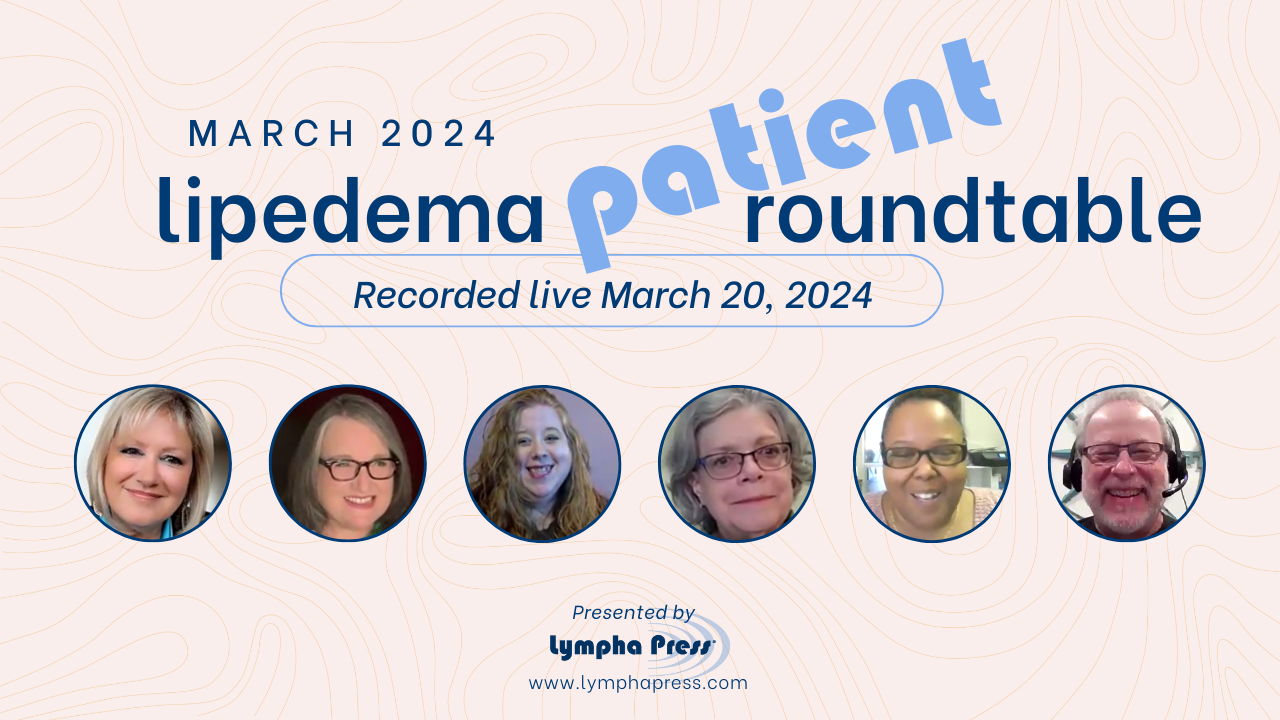 Lipedema Patient Roundtable: March 2024