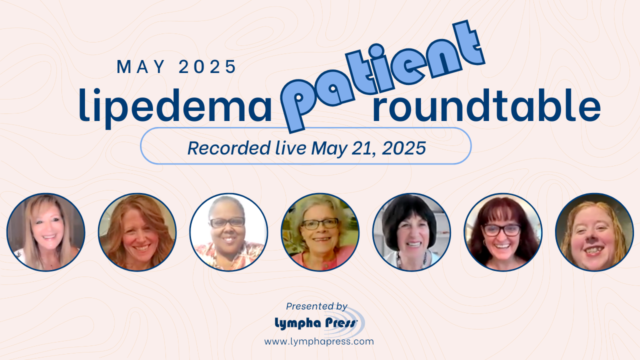 Lipedema Patient Roundtable: May 2025